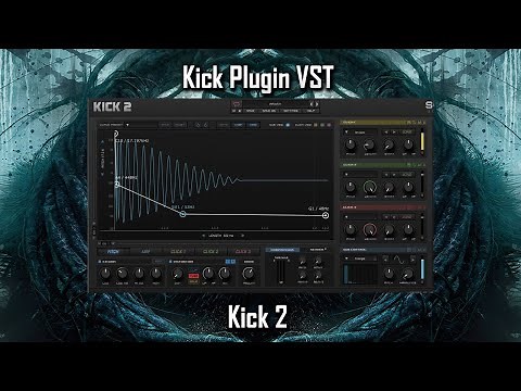 Plugin VST Kick - Dark Psy Trance/Forest (How to Make Kick Punch) - KICK 2