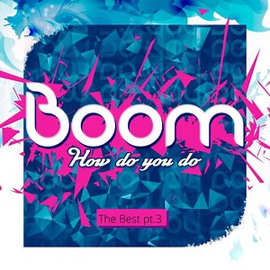 Boom! - How Do You Do (The Best, Pt.3)