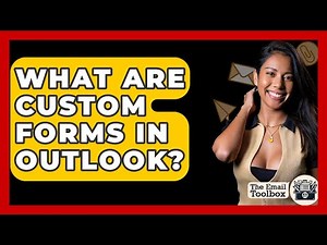 What Are Custom Forms In Outlook? - TheEmailToolbox.com