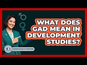 What Does GAD Mean In Development Studies?