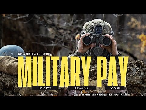 Military Pay & Incentives - In Depth (all branches - all types of pay)