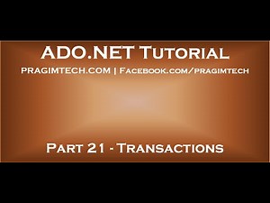 Part 21 Transactions in ADO NET