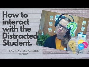 How to teach Distracted Students: VIPKid ESL Online Teaching experience.Tips to not feel overwhelmed