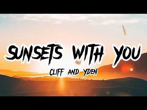 Clif and Yden - Sunsets with You (Lyrics)