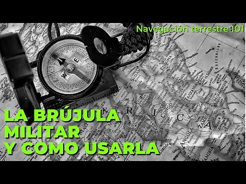 Navegación Terrestre 01. BRÚJULA MILITAR Y SUS USOS Azimut magnético, Como usar una brújula.