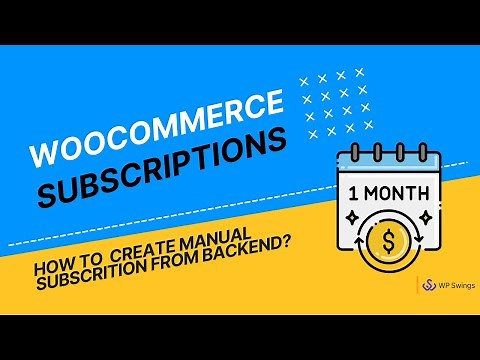 WooCommerce Subscription: How to Create Manual Subscriptions From the Subscriptions Table?