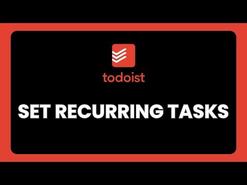 How to Set Recurring Tasks in Todoist