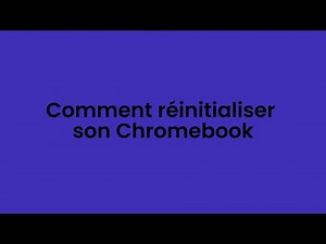 Comment réinitialiser son Chromebook