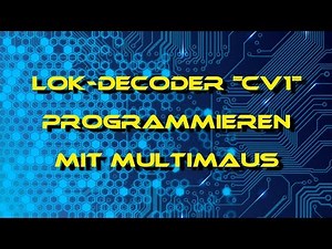 Lok decoder CV1 with the multiMouse Programming 🚂 Digital control for beginners