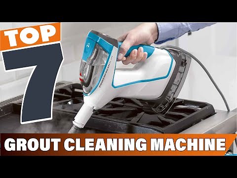 7 Best Grout Cleaning Machines: Find the Perfect One for You!