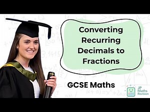 Converting Recurring Decimals to Fractions | GCSE Maths