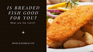 Is Breaded Fish Good For You? 5 Alarming Health Issues Explained
