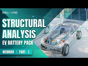 Structural Analysis EV Battery Pack (Part - 1) | Skill-Lync | Workshop