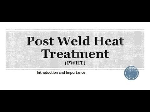 Post Weld Heat Treatment (PWHT) : Why and When to Apply ?
