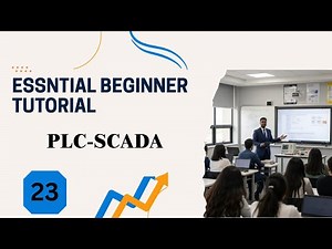 “PLC & SCADA – ESSENTIAL BEGINNER’S GUIDE” EPISODE 23