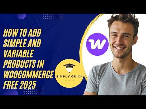 How to Add Simple and Variable Products in WooCommerce Free 2025