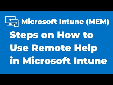 67. How to Use Remote Help App in Microsoft Intune