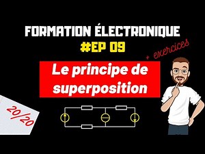 LE PRINCIPE DE SUPERPOSITION - FORMATION ELECTRONIQUE - #EP9