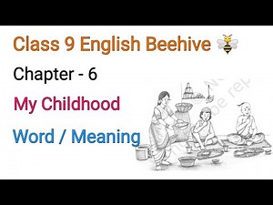 My childhood words meanings |class 9 english chapter 6 word meaning | beehive