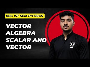 Vector Algebra | scalar and vectors | Bsc 1st semester physics | Type of vector | #bscphysics