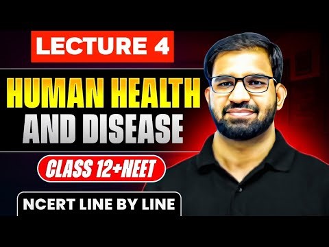 Human Health & Diseases | Lecture 4 | Immunity (Part-1) | NCERT Line-by-Line | CBSE | NEET