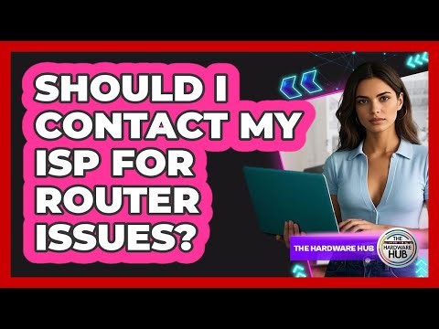 Should I Contact My ISP For Router Issues?