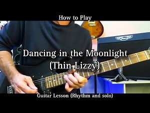 How to Play DANCING IN THE MOONLIGHT - Thin Lizzy. (Rhythm and solo)