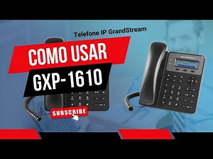 Como usar seu telefone IP GRANDSTREAM GXP-1610