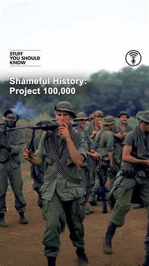 153 reactions · 18 comments | During Vietnam, the U.S. lowered the IQ standards for the draft in order to bulk up their front lines. This put thousands of men in harm’s way and was a complete disaster. It was called project 100,000. | Stuff You Should Know | Facebook