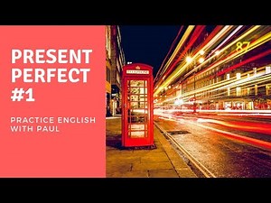 How to use the Present Perfect tense correctly – video #1