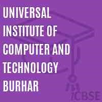 Universal Institute of Computer and Technology Burhar, Shahdol - Address, Admissions, Reviews and Fees 2025