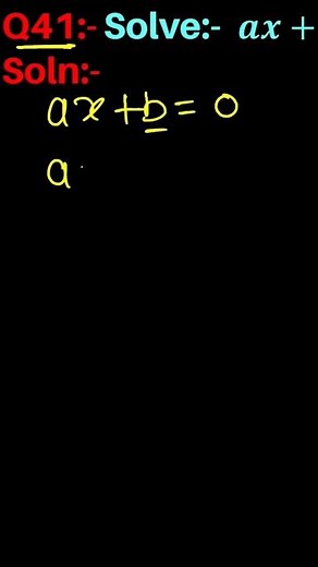 Q41 | Solve ax + b = 0