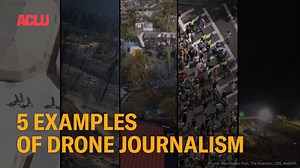 FACT: Drones helped uncover Trump administration abuses in immigration detention. Now Congress is considering legislation that would limit the media's use of drones. | ACLU
