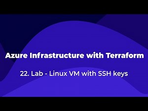 22. Azure Infrastructure with Terraform - Lab - Linux VM with SSH keys