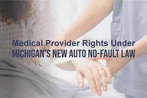 Medical Provider Rights Under Michigan's New Auto No-Fault Law