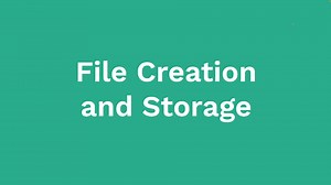 File Creation and Storage