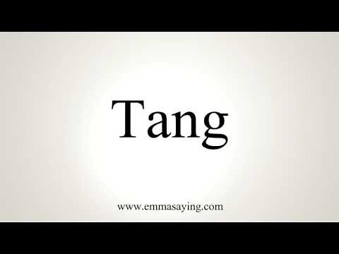 How To Pronounce Tang