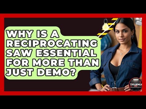 Why Is A Reciprocating Saw Essential For More Than Just Demo? - ToolBench Pros