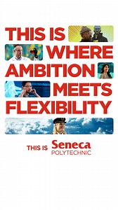 This is where ambition meets flexibility. And where you make it happen. | Seneca Polytechnic | Facebook
