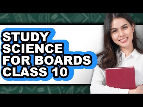 How To Study Science For Boards Class 10 - Full Guide