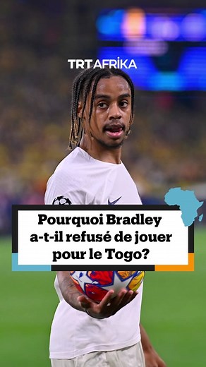 Pourquoi Bradley Barcola a choisi la France au détriment du Togo ?