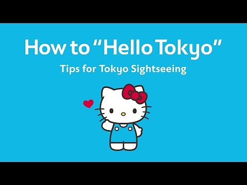 How to “Hello Tokyo” ~Tips For Tokyo sightseeing（東京観光のコツ）~