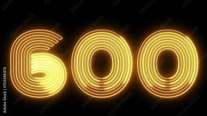 600 number text font with neon light. Luminous and shimmering haze inside the letters of the text six hundred. 600 number neon sign.