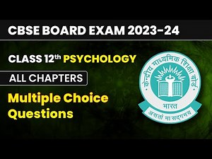 All Chapters - Multiple Choice Questions | Class 12 Psychology | CBSE Board Exam 2023-24