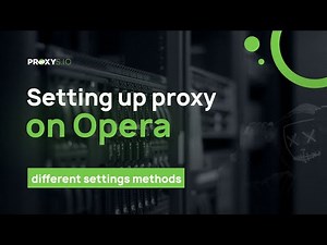 Setting up proxy in the Opera Browser