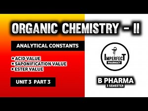 Acid Value | Saponification Value | Ester Value | Fats & Oils | Pharmaceutical Organic Chemistry