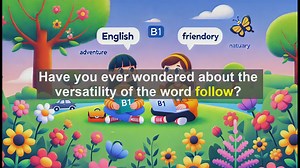 2500 Must Know CEFR B1 Vocabulary - Exploring the Word Follow: Meanings, Uses, and Common Mistakes