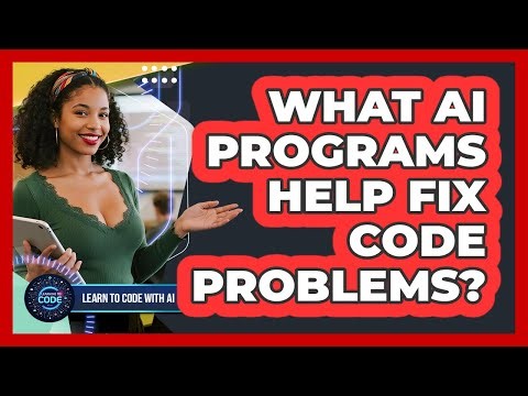 What AI Programs Help Fix Code Problems?
