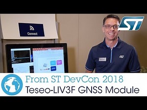 ST Dev Con 2018: Teseo-LIV3F GNSS Module