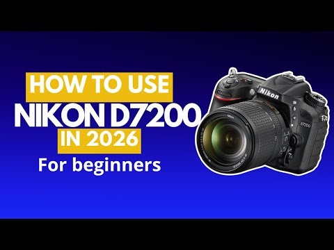 HOW TO USE NIKON D7200 - FOR BEGINNERS